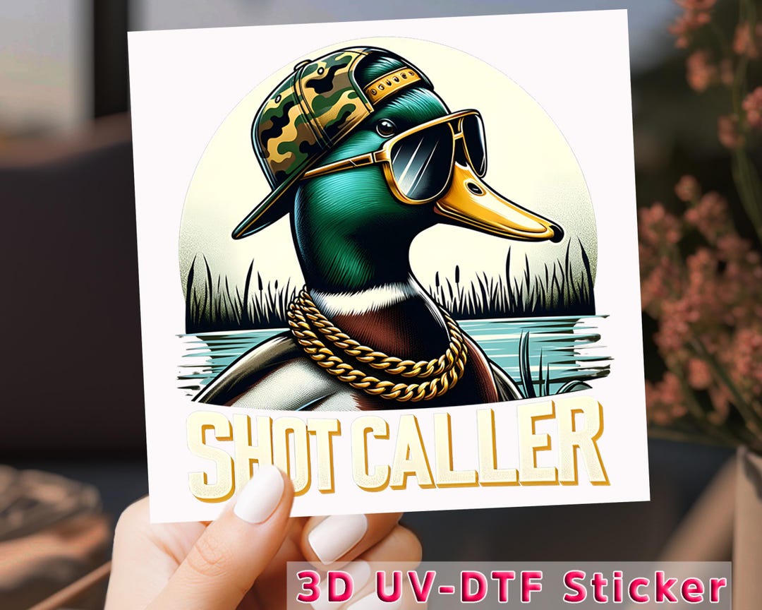 Shot Caller Duck UV DTF, Cool Mallard Decal, Uv Dtf Cup Wrap, Hunting ...