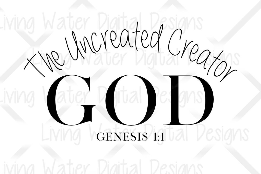 The Uncreated Creator GOD Bible Verse Design, Genesis 1:1 Christian ...