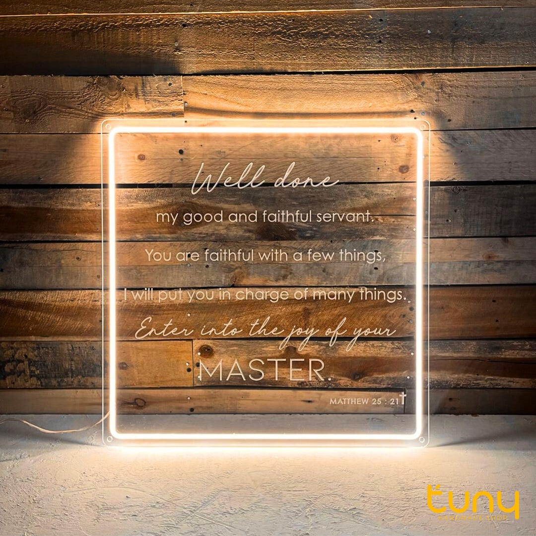 Matthew 25:21 Neon Sign – Well Done My Good and Faithful Servant ...