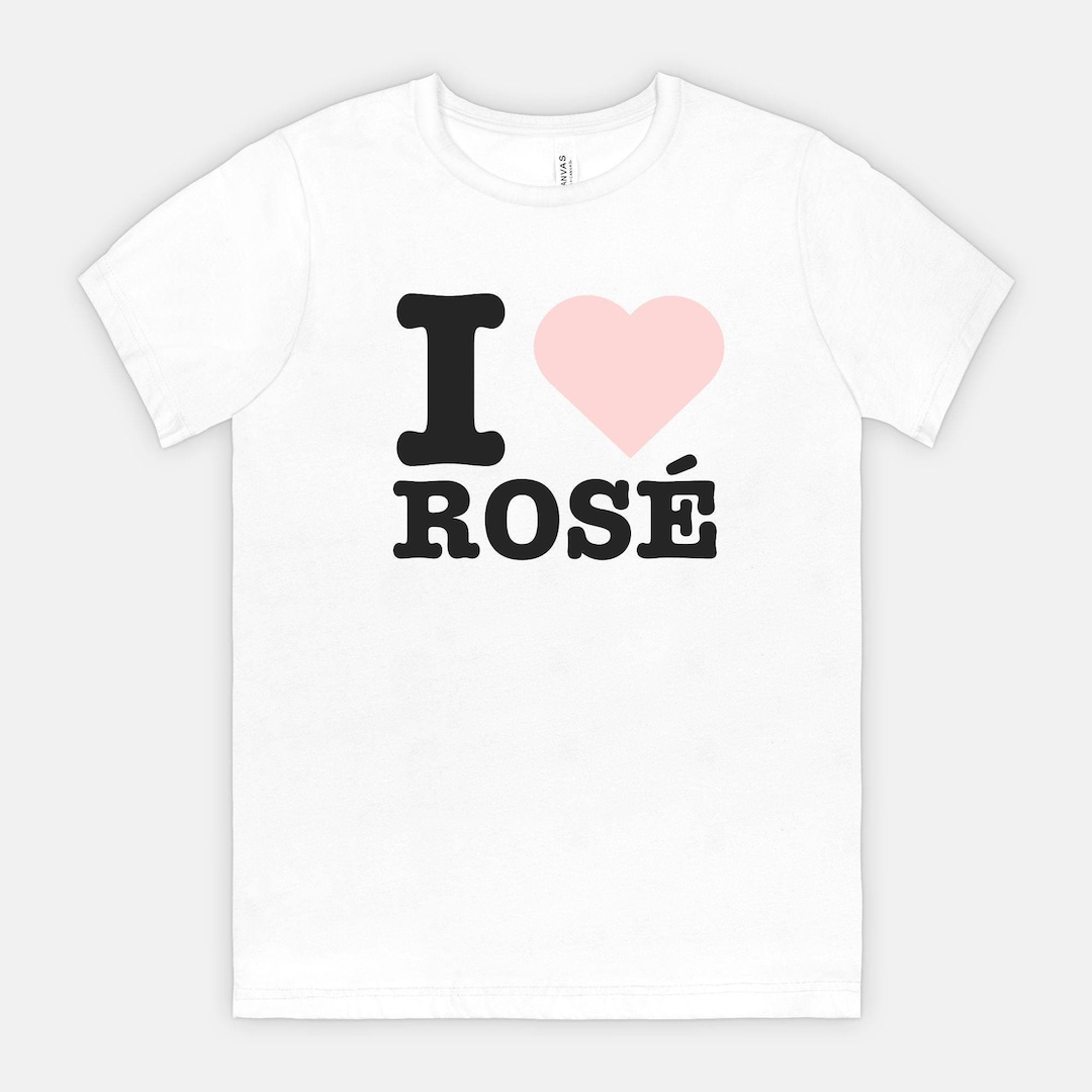 I LOVE ROSÉ T-shirt, Rose All Day, Rosé, Wine Shirt, Rose Shirt, Rose T ...