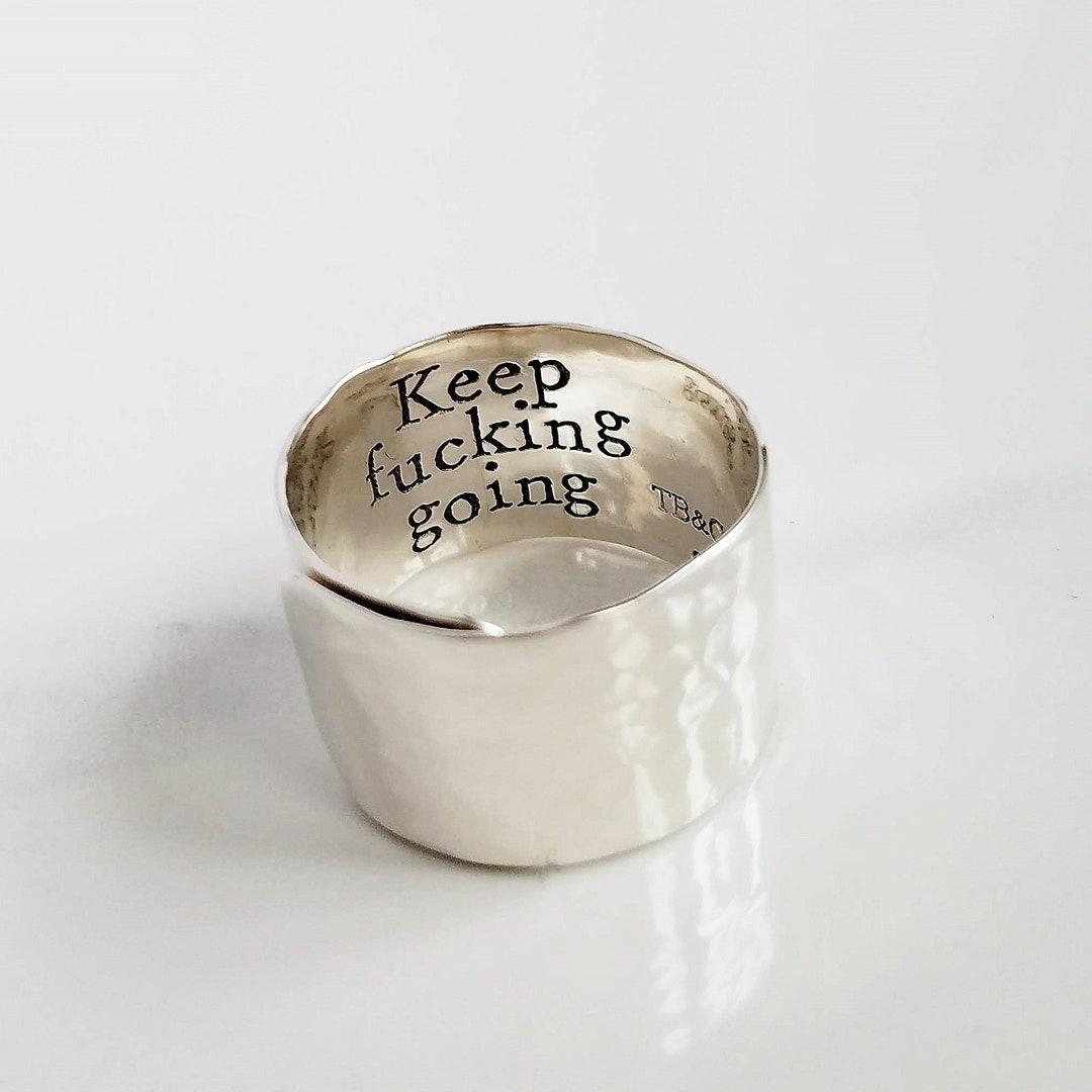 Keep Fking Going Ring . Wide Sterling Silver Secret Message Thumb Ring . 1/2 Wide Silver Band ...