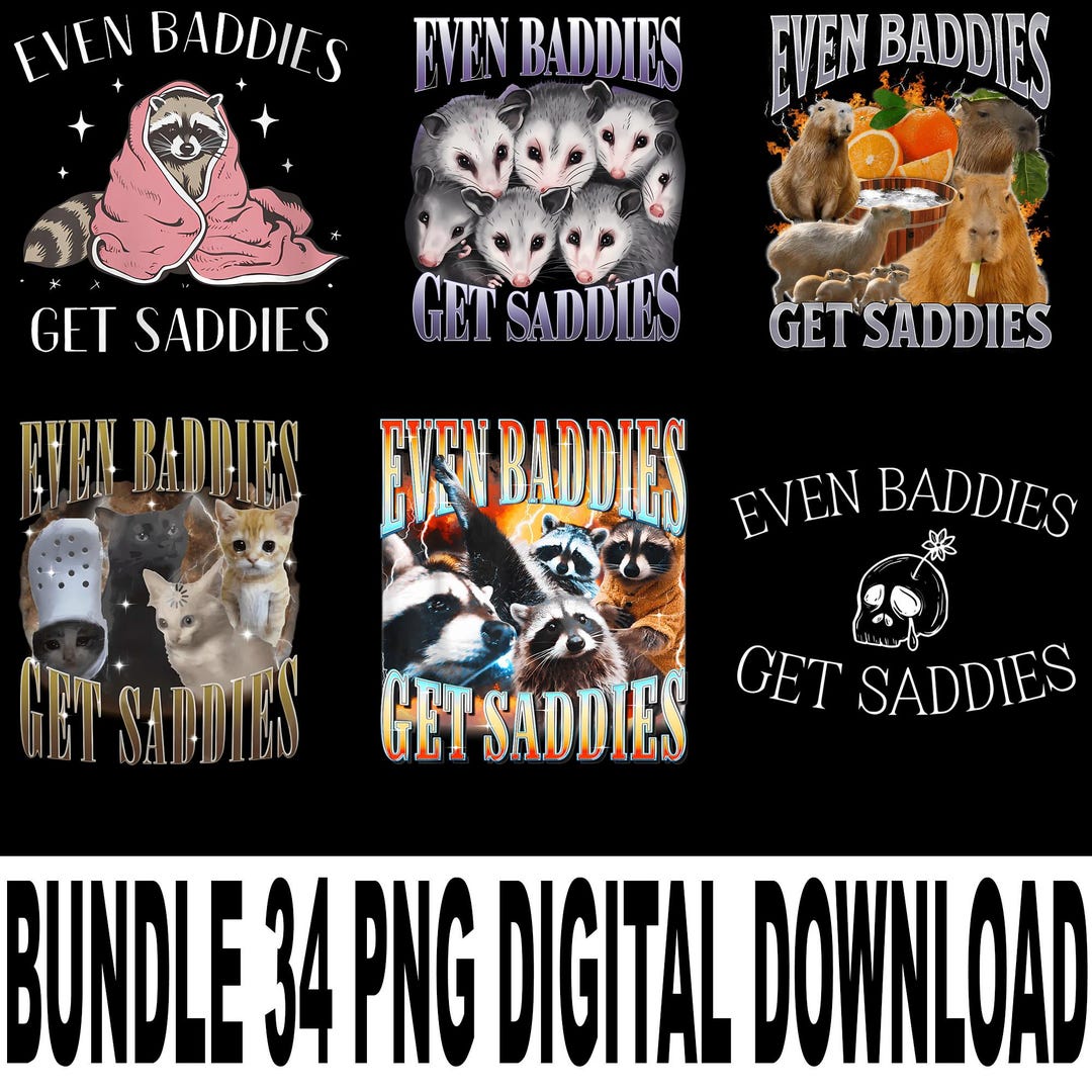 Even Baddies Get Saddies PNG, Funny Meme, Baddie Humor, Digital ...