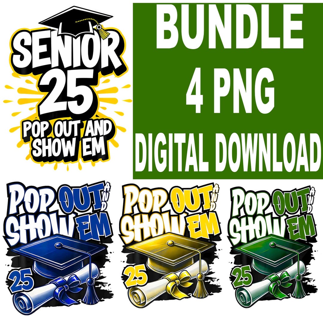 Senior 25, Pop Out and Show Em, Graduation Design, Class of 2025, PNG ...