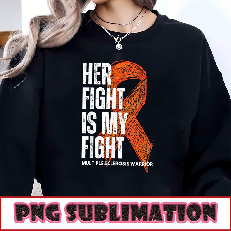 Awareness PNG, Her Fight is My Fight Multiple Sclerosis Awareness Png ...
