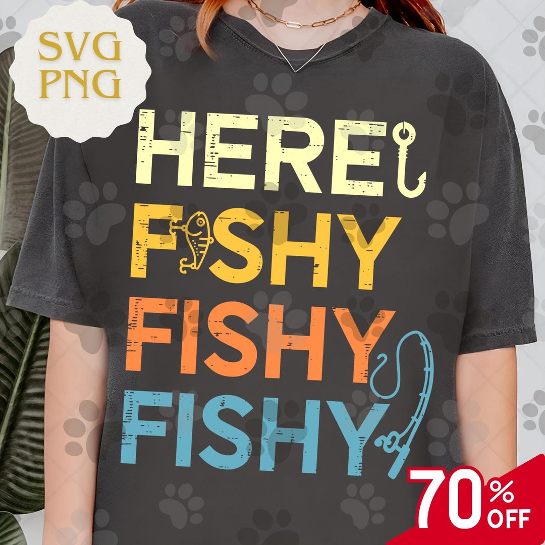 Here Fishy PNG Svg, Funny Fishing Meme Graphic, Fisherman Humor Design ...