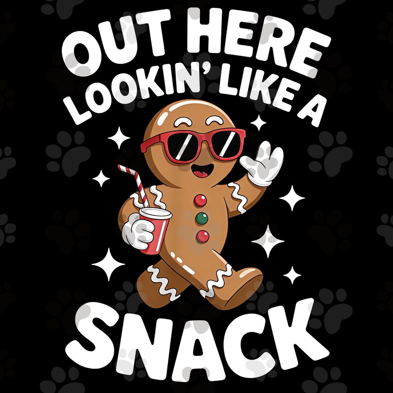 Gingerbread Man PNG Svg for Circut, Out Here Looking Like A Snack Quote ...