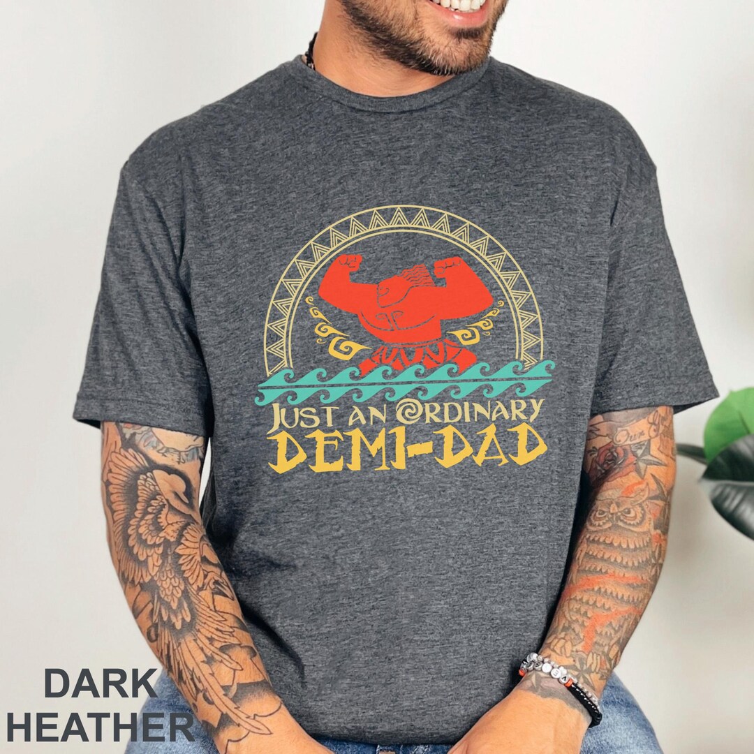 Just an Ordinary Demi Dad T-shirt, Maui Shirt for Dad, Fun Gift for Dad ...