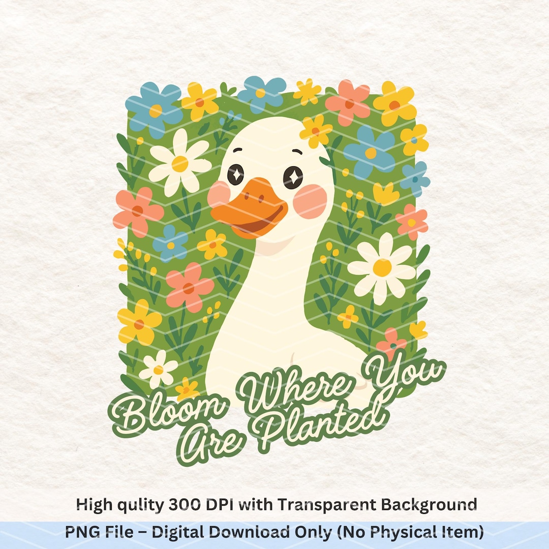 Cute Goose PNG, Bloom Where You Are Planted, Spring Floral Goose ...