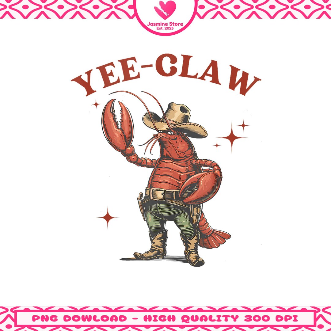 Yee Claw Funny Crawfish Cajun Lobster Seafood Cowboy Crawfish Boil PNG ...