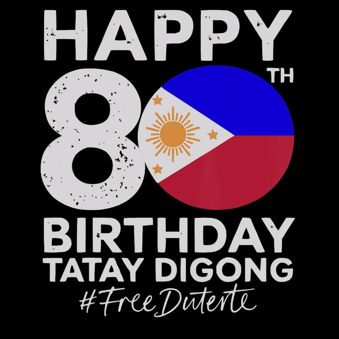 Happy 80th Birthday Tatay Digong Duterte PRRD Free Duterte Duterte ...