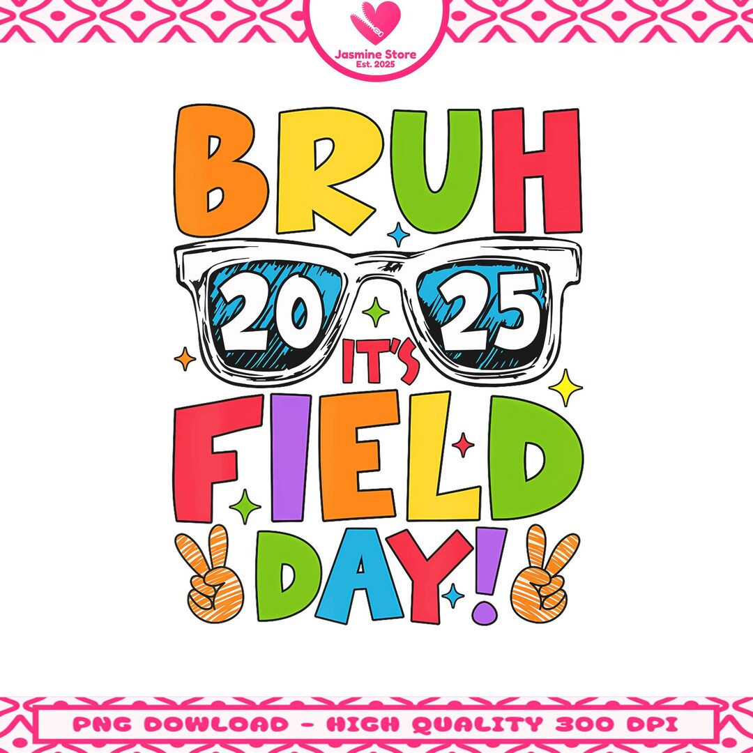 Bruh Its Field Day Teacher Boys Girls Kids Field Day 2025, Last Day of ...