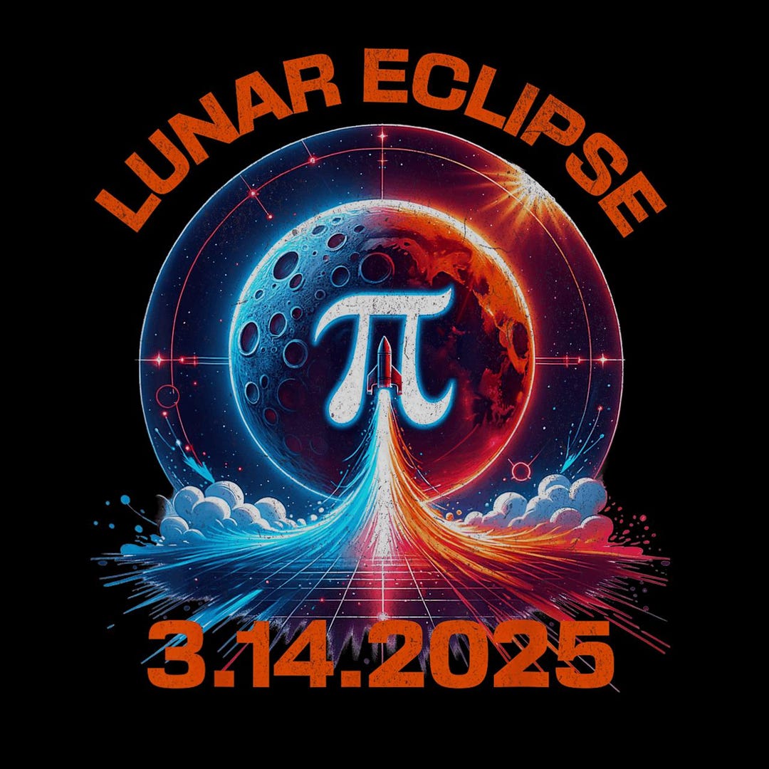Lunar Eclipse Pi Day 2025 Rocket Launch Happy Pi Day March 2025 PNG ...