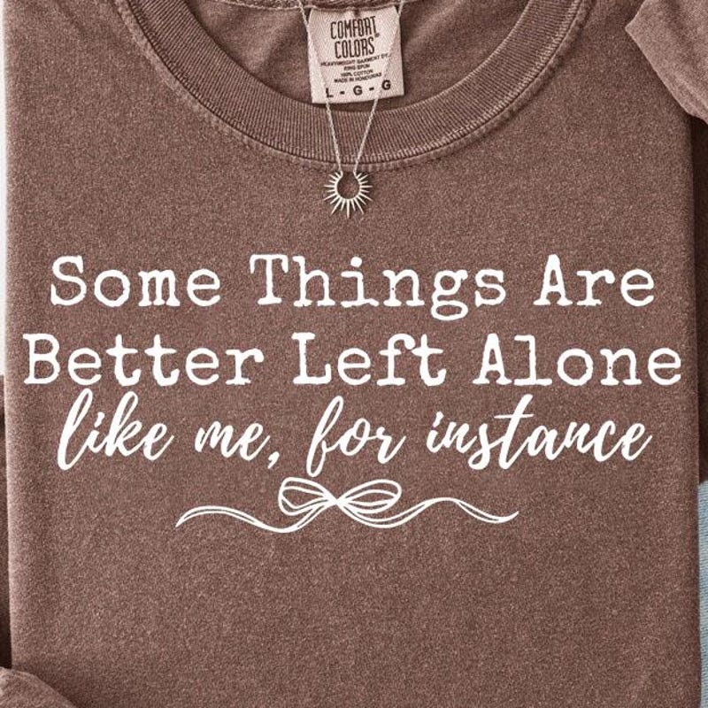 Better Left Alone Shirt - Etsy