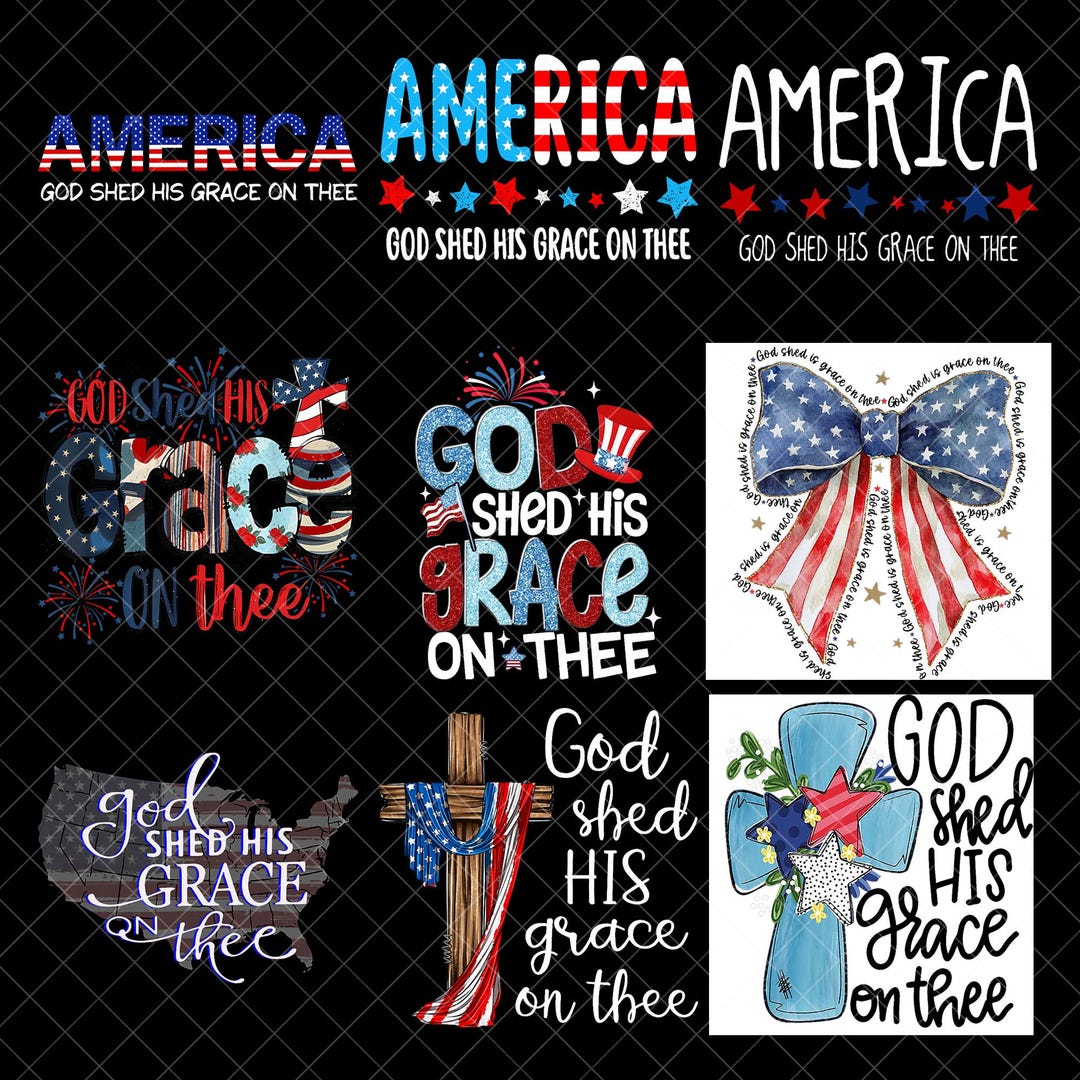 God Shed His Grace on Thee Png Bundle, 4th of July Christian Patriotic ...