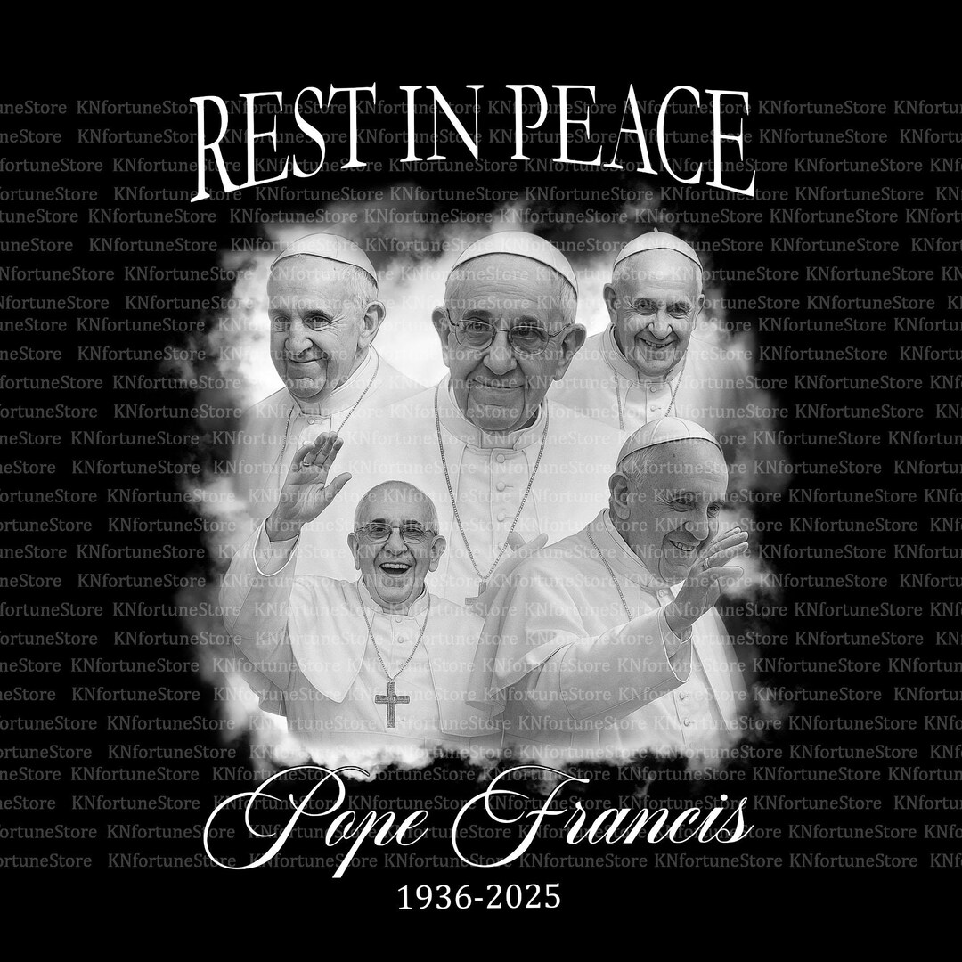 RIP Pope Francis Png 1936 - 2025, His Legacy Lives on Png, God Bless ...