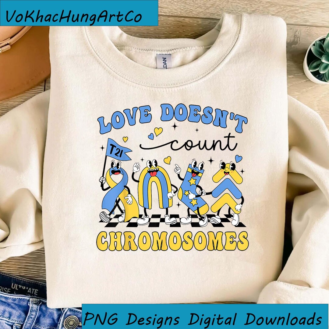 Love Doesn't Count Chromosomes Png, Down Syndrome Png, Down Syndrome Awareness Png, Sublimate ...