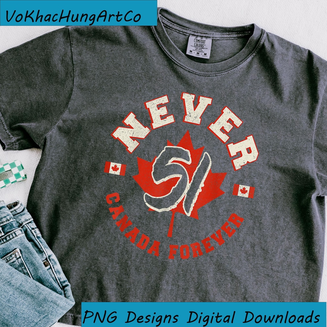Never 51st State Canada Png, Canada 51st State 2025, Canada Forever ...