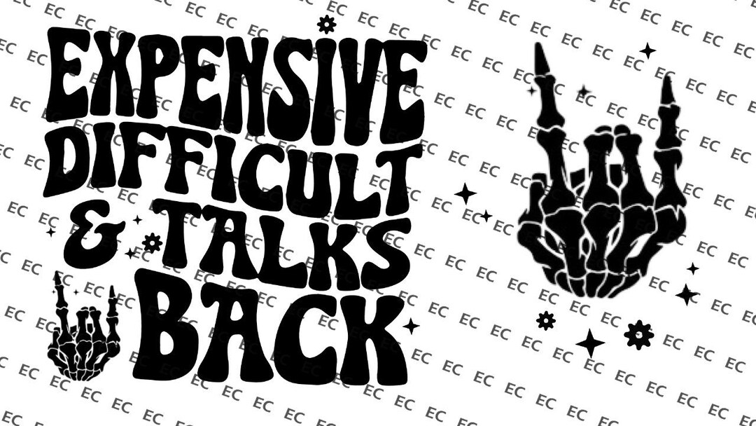 Expensive Difficult & Talk Back PNG - Etsy