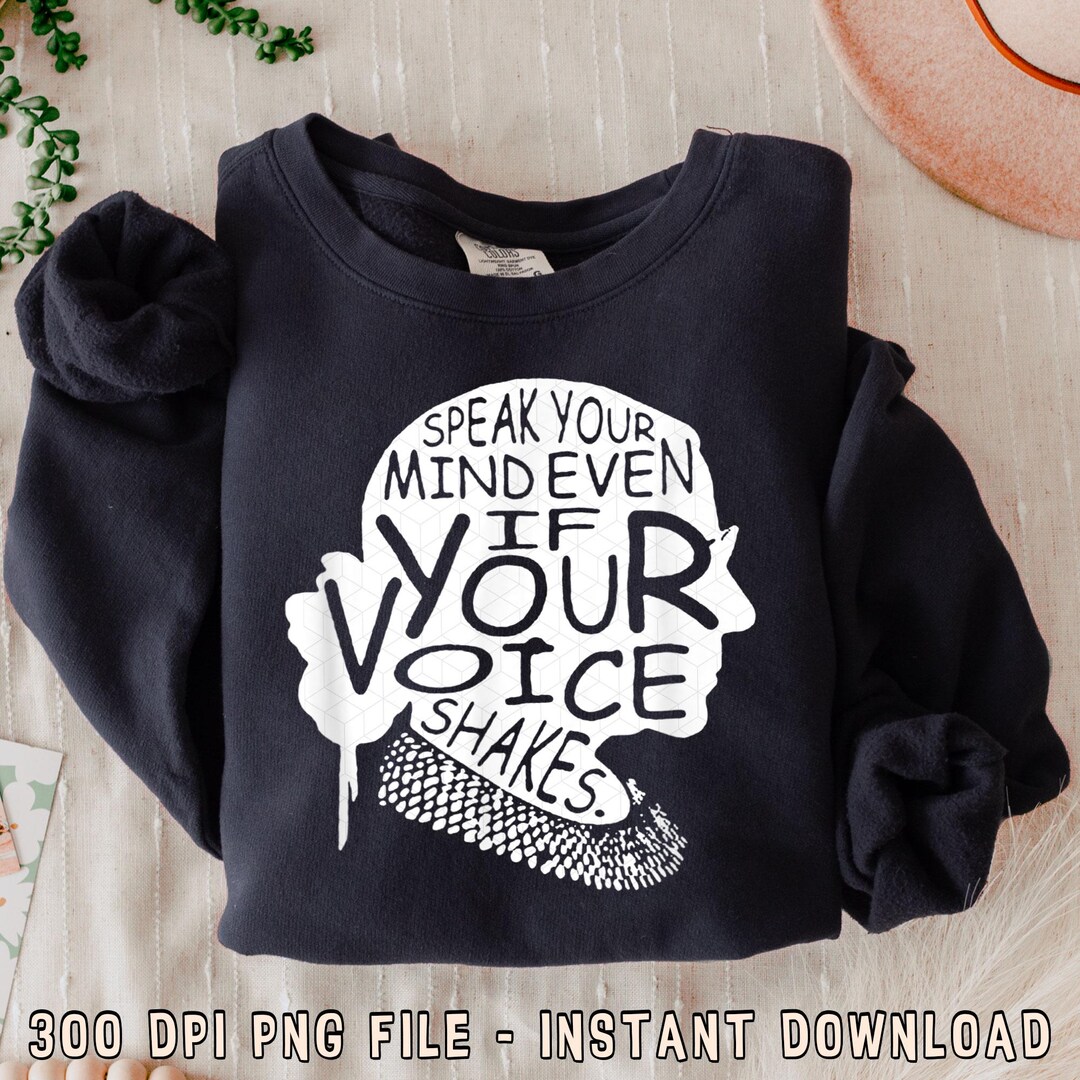 Speak Your Mind Even If Your Voice Shakes Png, RBG Quote Decal, Women's ...