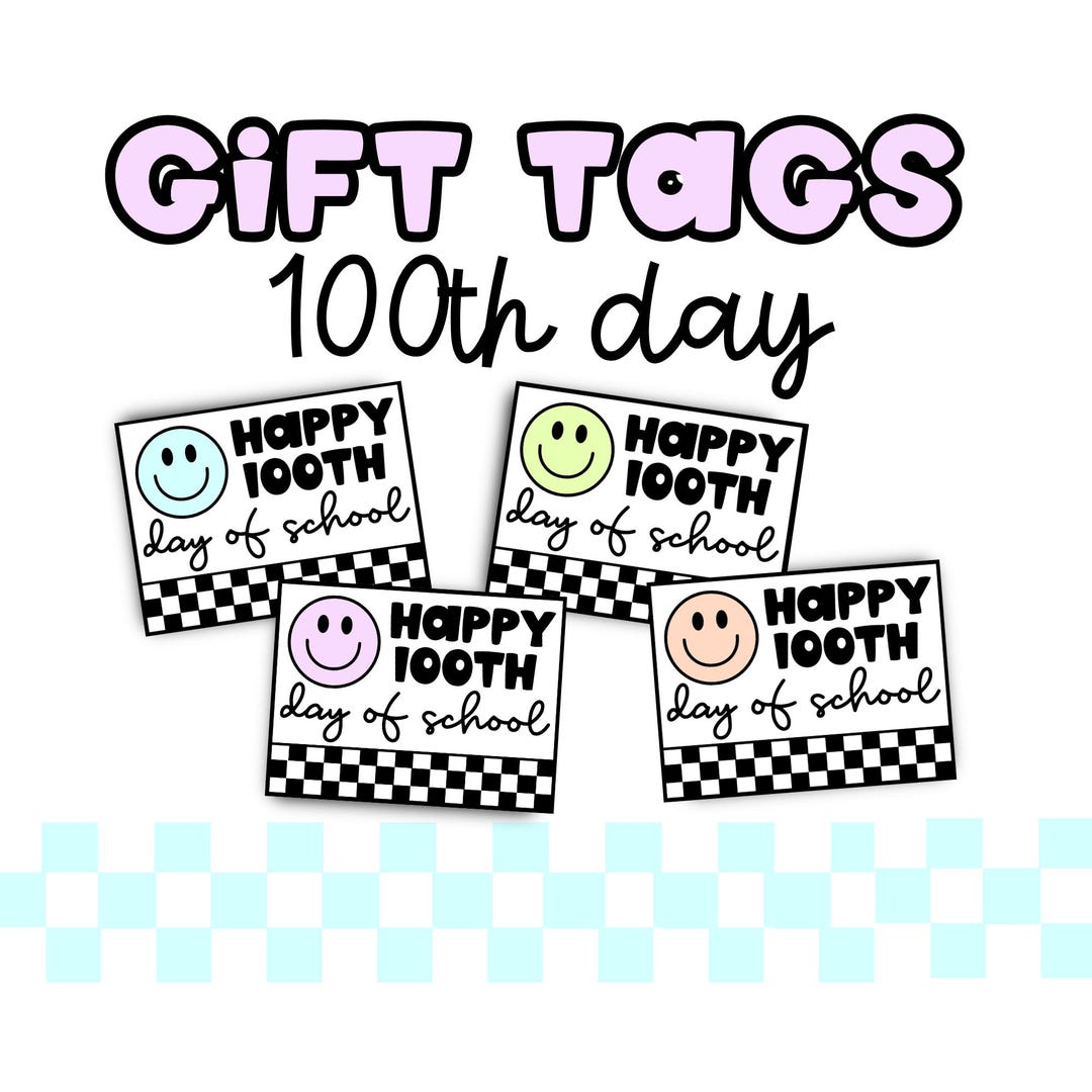 100th Day of School Gift Tags | 100 Days Smarter Printable Classroom ...