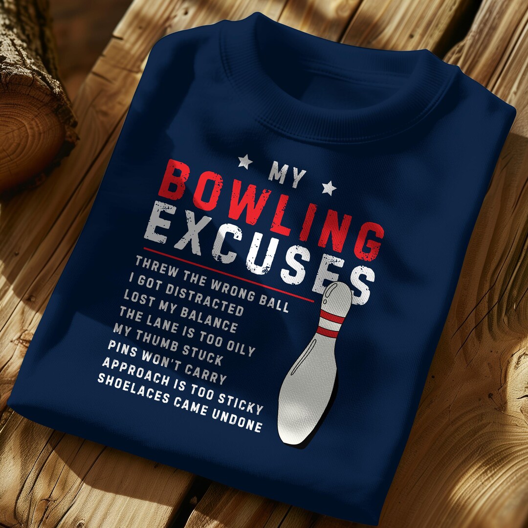 MY Bowling Excuses Shirt Design | PNG Digital Download | Bowling ...