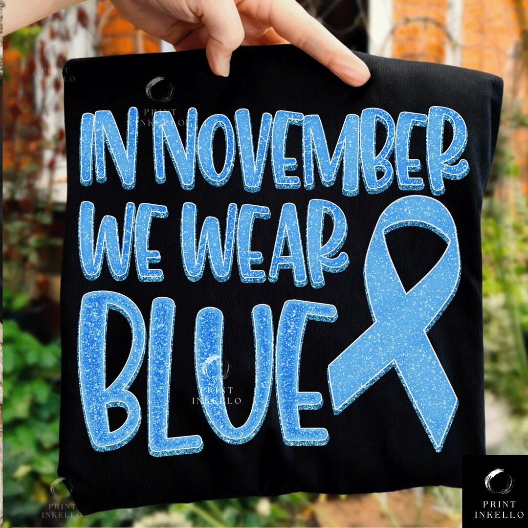 In November We Wear Blue Diabetes Awareness Support T1D Fighter Blue ...