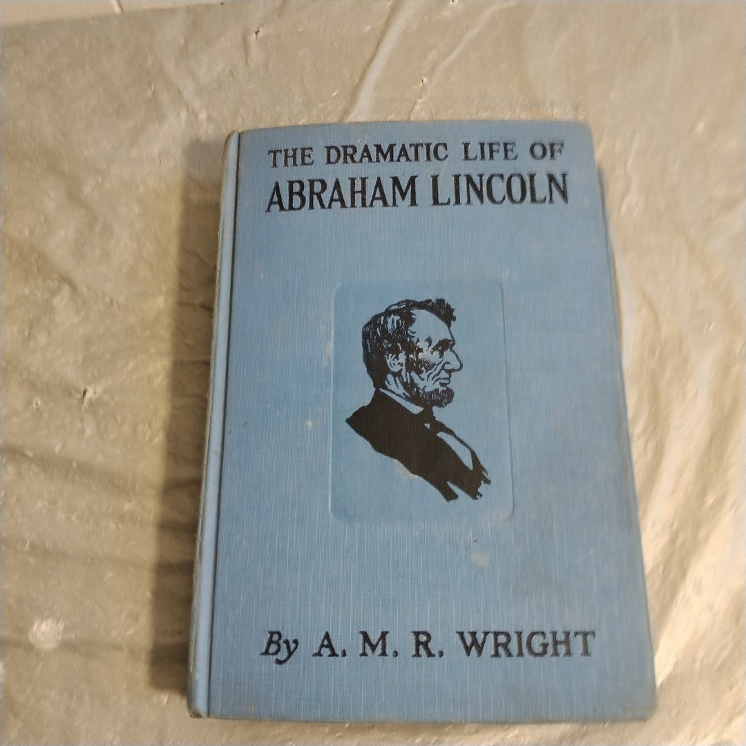 1925 the Dramatic Life of Abraham Lincoln by AMR Wright - Etsy