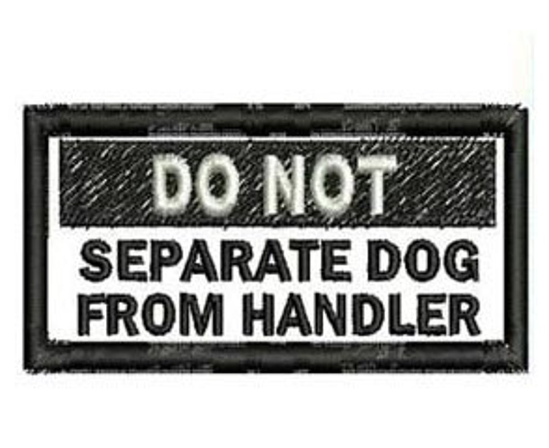 Do Not Separate Dog From Handler Embroidered Patch - Etsy