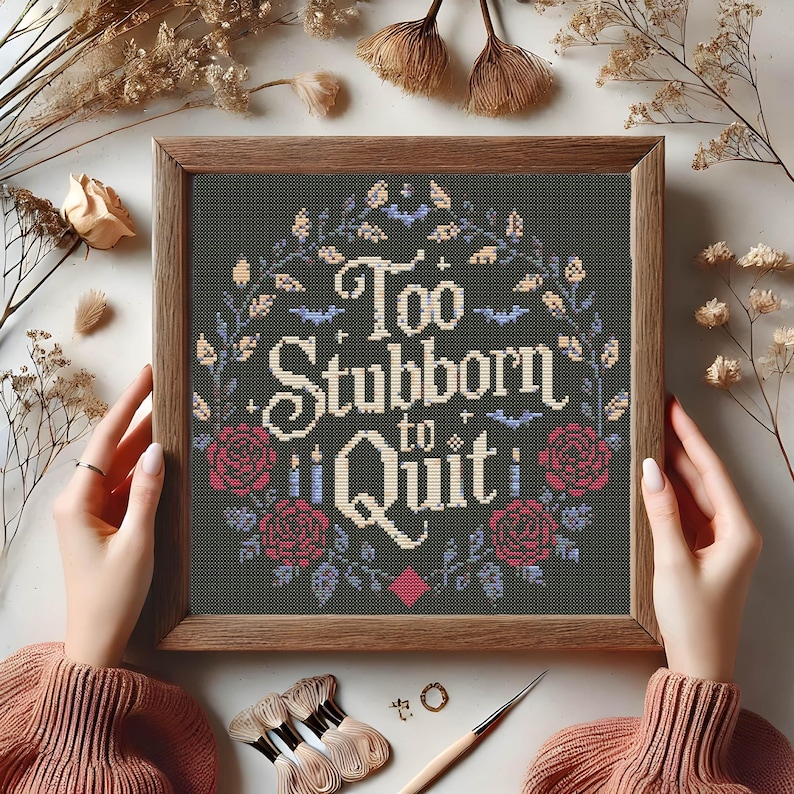Too Stubborn to Quit Cross Stitch Pattern, Gothic Floral Embroidery ...