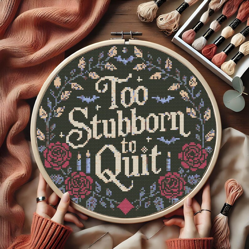 Too Stubborn to Quit Cross Stitch Pattern, Gothic Floral Embroidery ...
