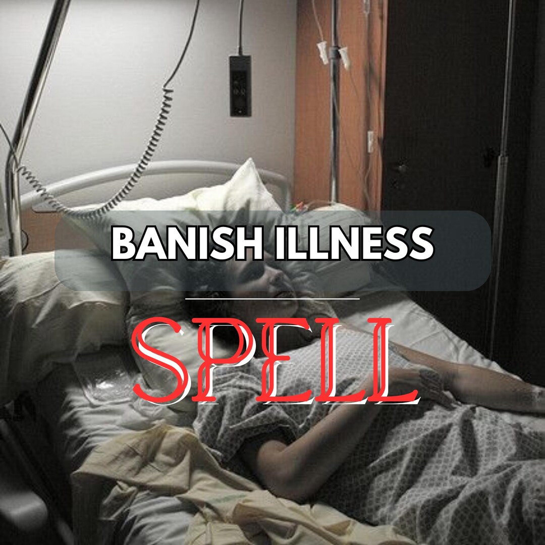 Banish Illness Spell – Release Sickness, Restore Strength & Support ...