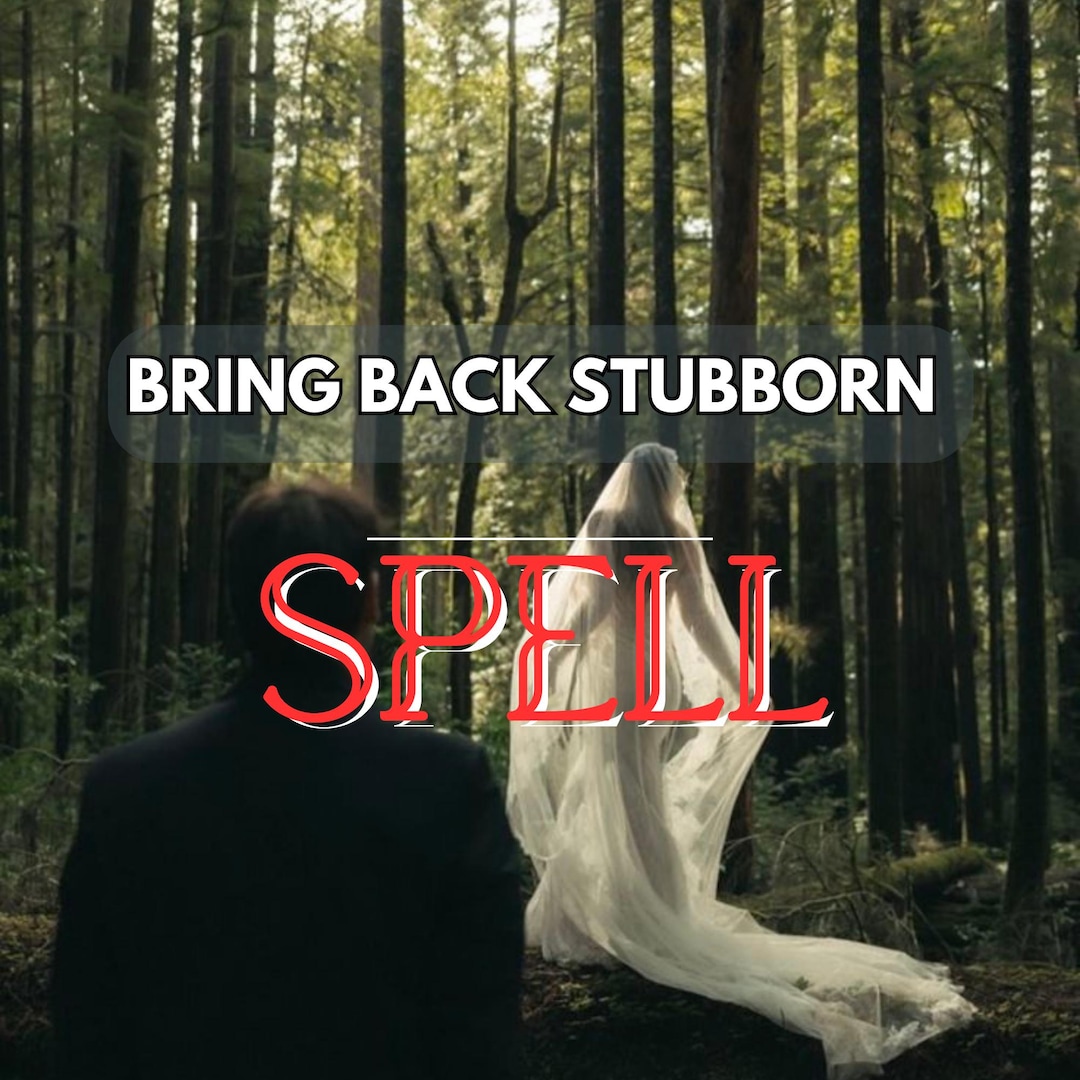 Bring Back Stubborn Lover Spell – Melt Resistance & Reignite Their Love ...