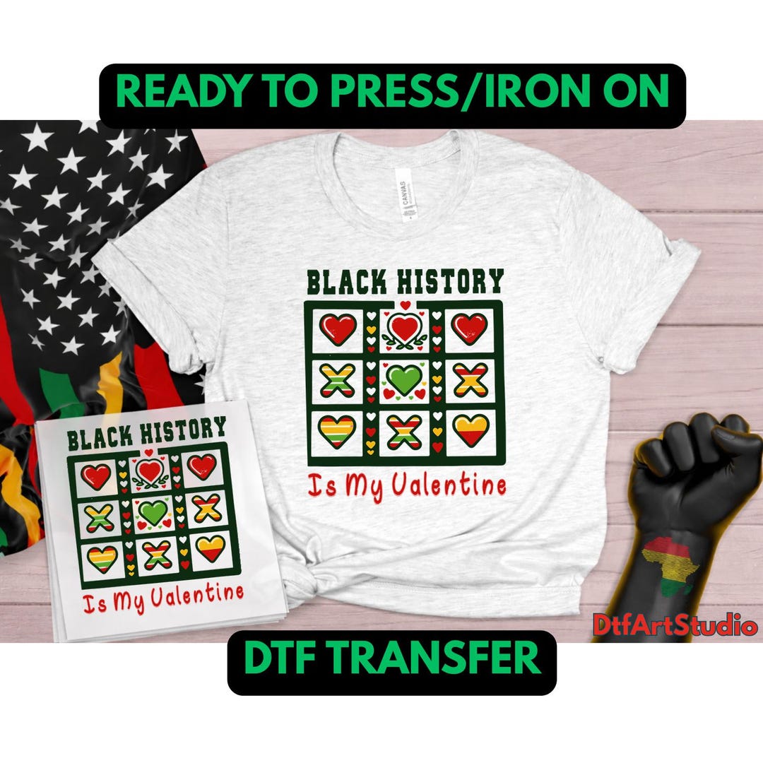 Black History is My Valentine DTF Transfer, African American Culture ...