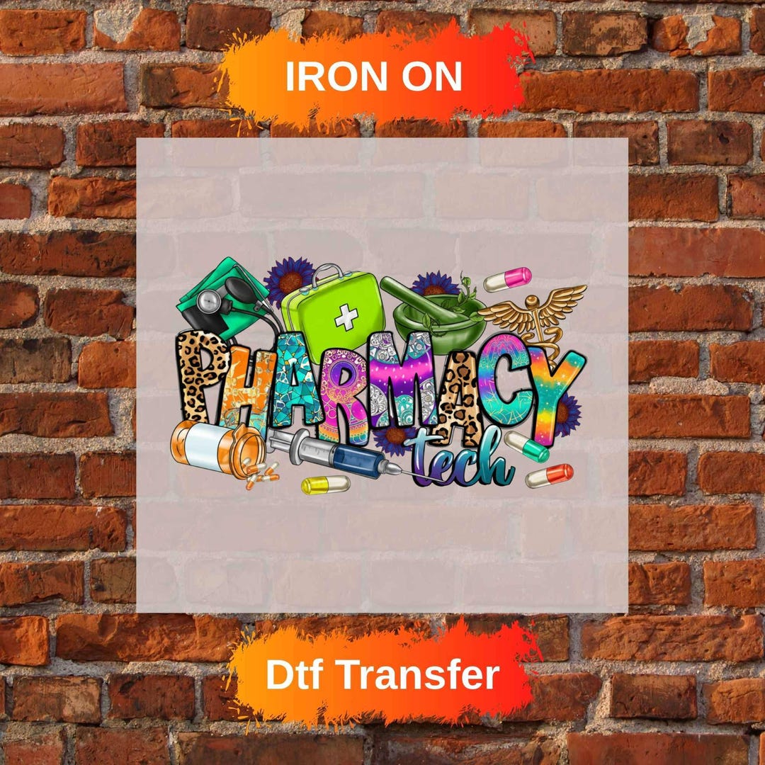 Pharmacy Tech DTF Transfer, Colorful Medical Iron on Shirt Design for ...