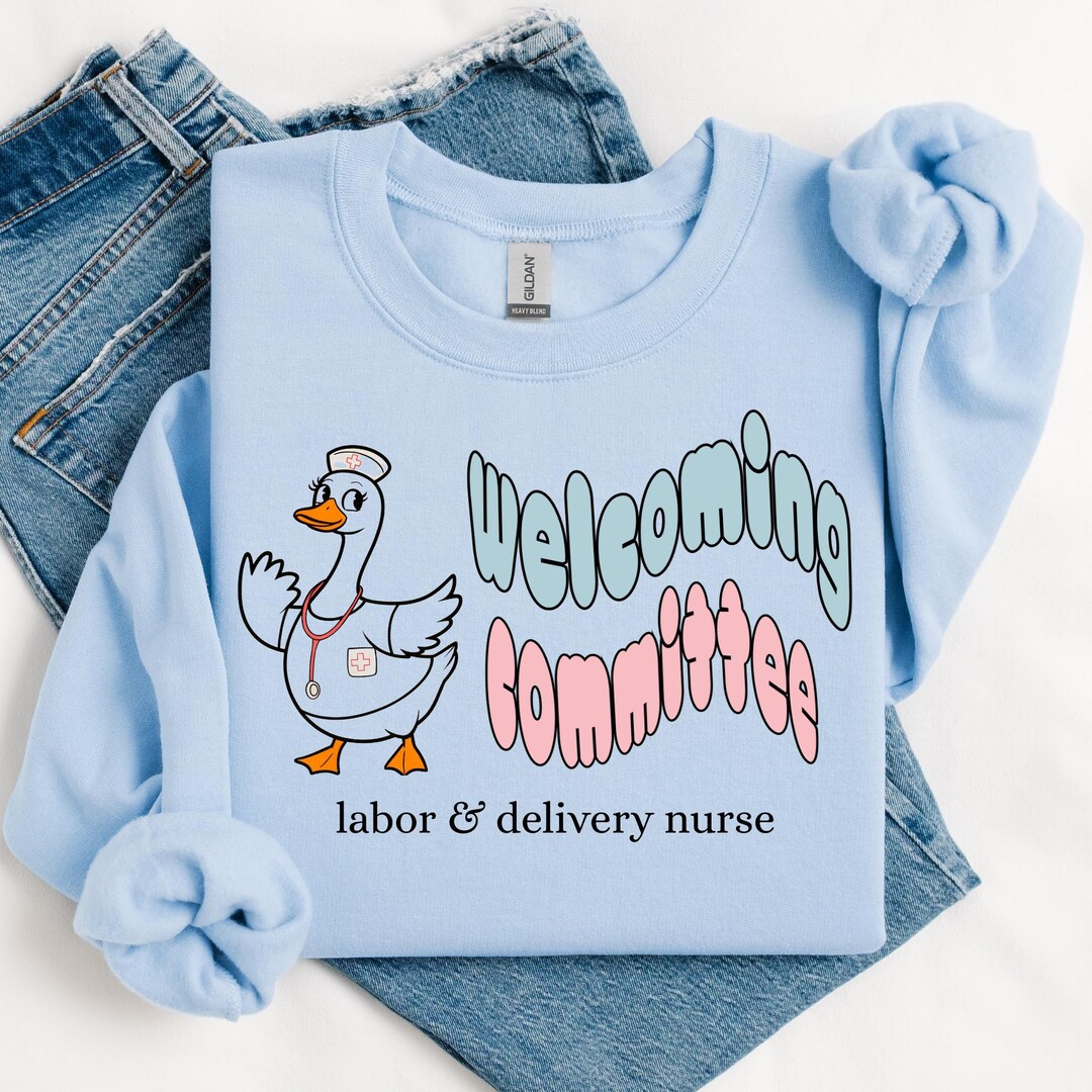 Welcoming Committee Nurse Sweatshirt | Labor & Delivery Nurse Crewneck ...