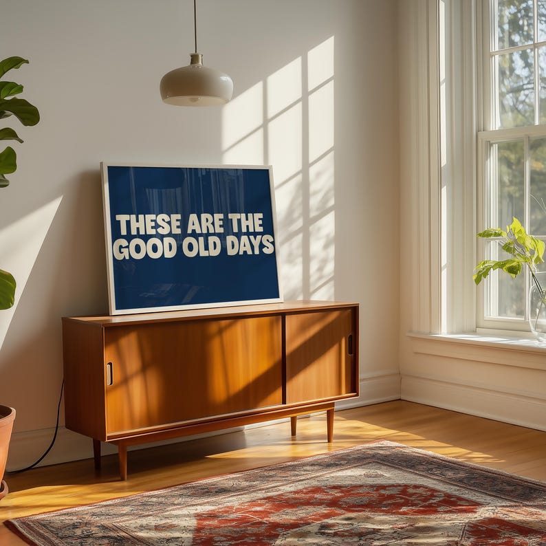 Good Old Days Quote Print: Sentimental Family Wall Art (digital ...