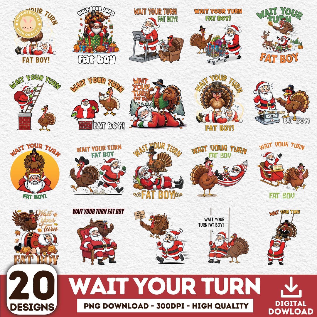 20+ Wait Your Turn Fat Boy Png Bundle, Turky Standing on Santa Png ...