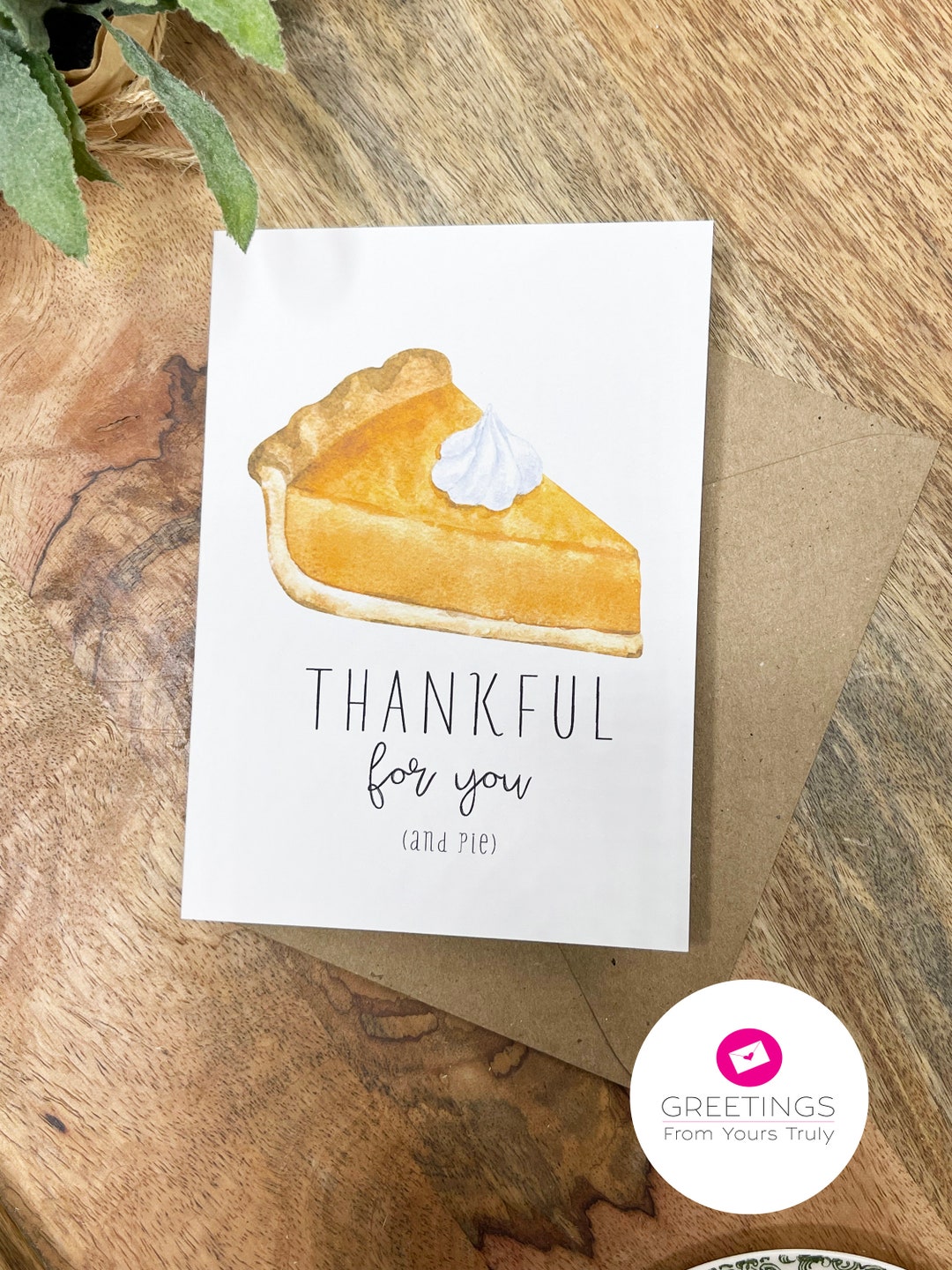 Thankful for You, Thanksgiving, Pumpkin Pie, Pie Card, Friendsgiving ...