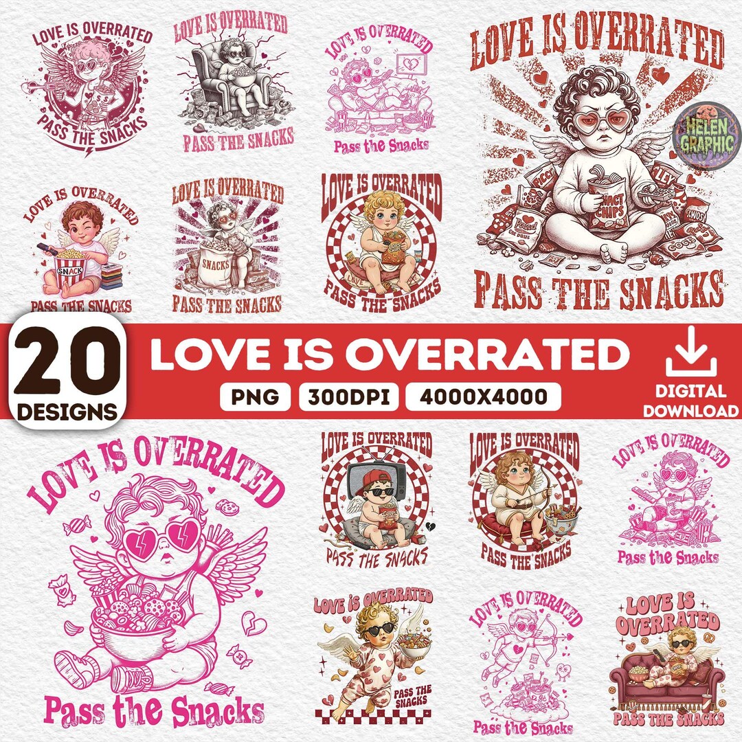 Love is Overrated Pass the Snacks Png Bundle, 20 PNG Sarcastic, Funny ...