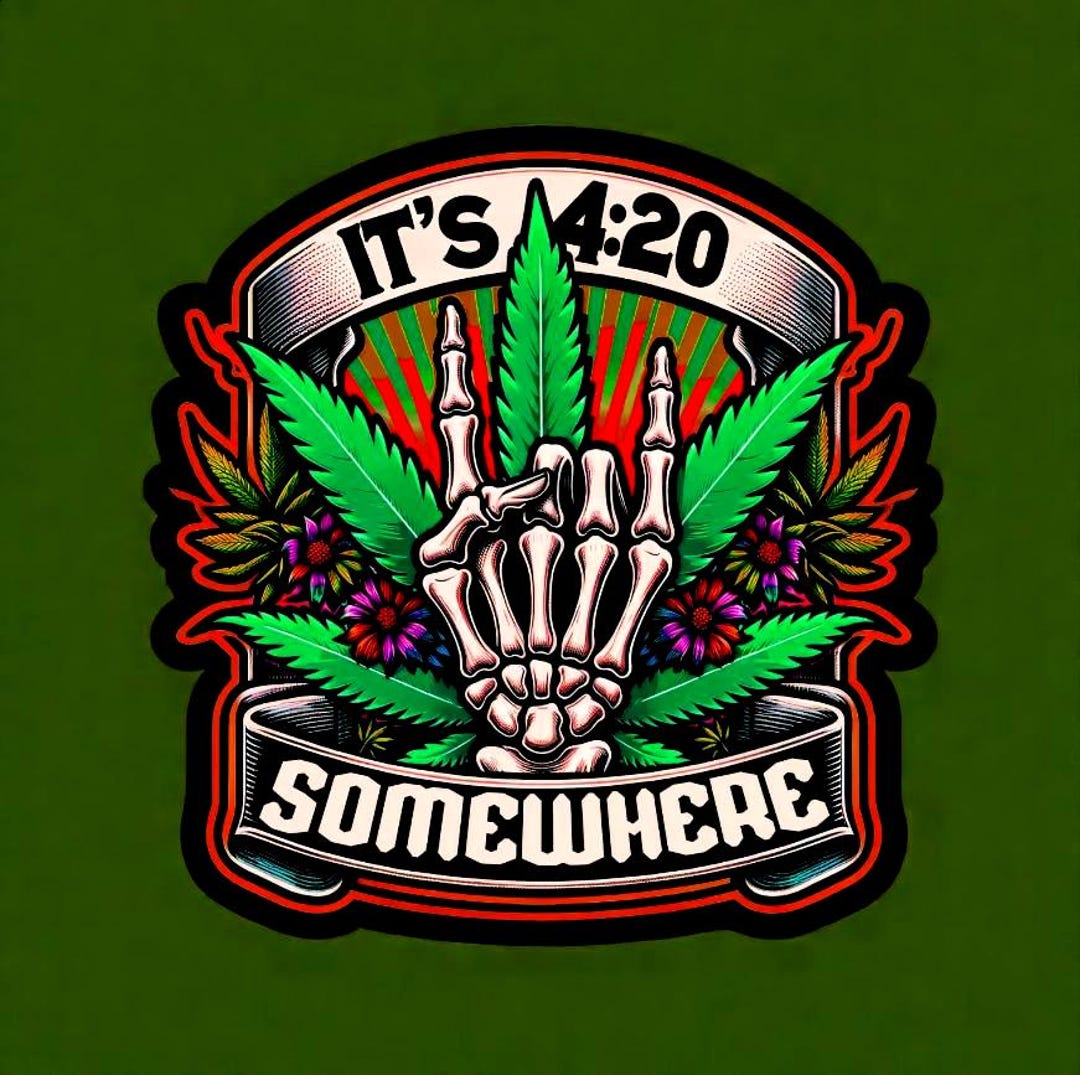 It’s 4:20 Somewhere Sticker, Skeleton Weed Vinyl Decal, Funny Marijuana ...