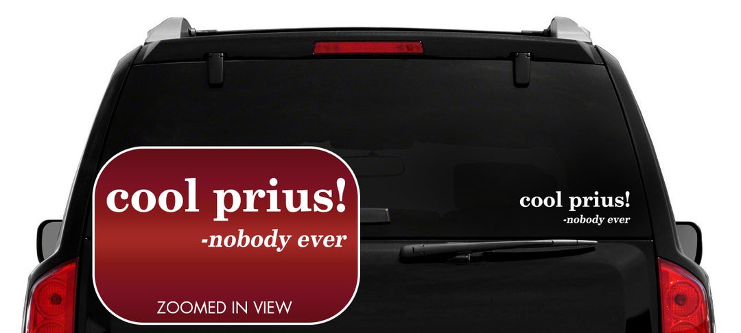 Cool Prius Said Nobody Ever Vinyl Decal, Gift for Her, Gift for Him ...