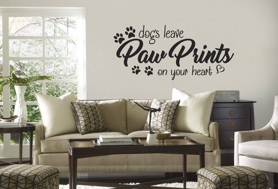 Dogs Leave Paw Prints on Your Heart Quote Vinyl Wall Decal/words ...