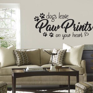 Dogs Leave Paw Prints on Your Heart Quote Vinyl Wall Decal/words ...