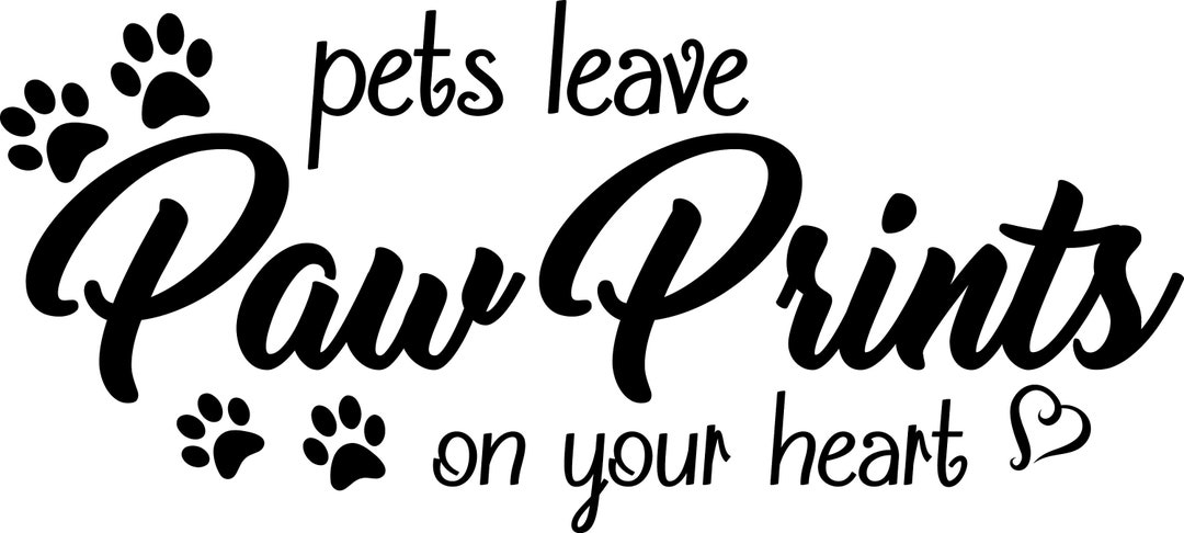 Pets Leave Paw Prints on Your Heart Quote Vinyl Wall Decal/words ...