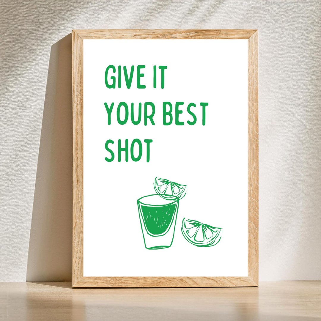 Give It Your Best Shot Wall Art, Wall Decor, Tequila, Best Shot Wall ...