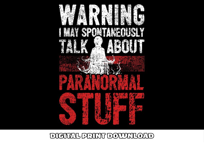 File PNG Warning I May Spontaneously Talk About Paranormal Stuff - Etsy