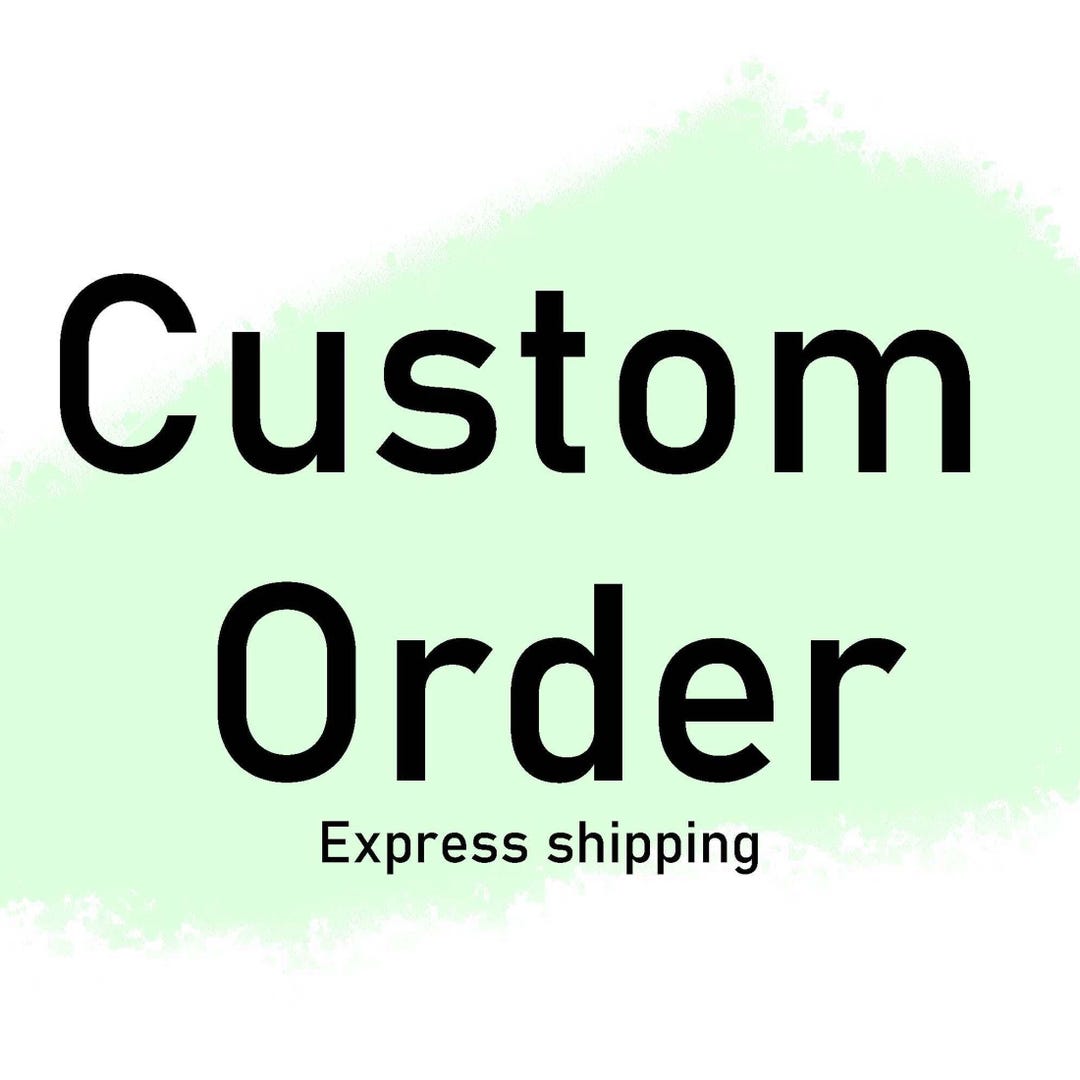 Custom Oder - Express Shipping - Etsy