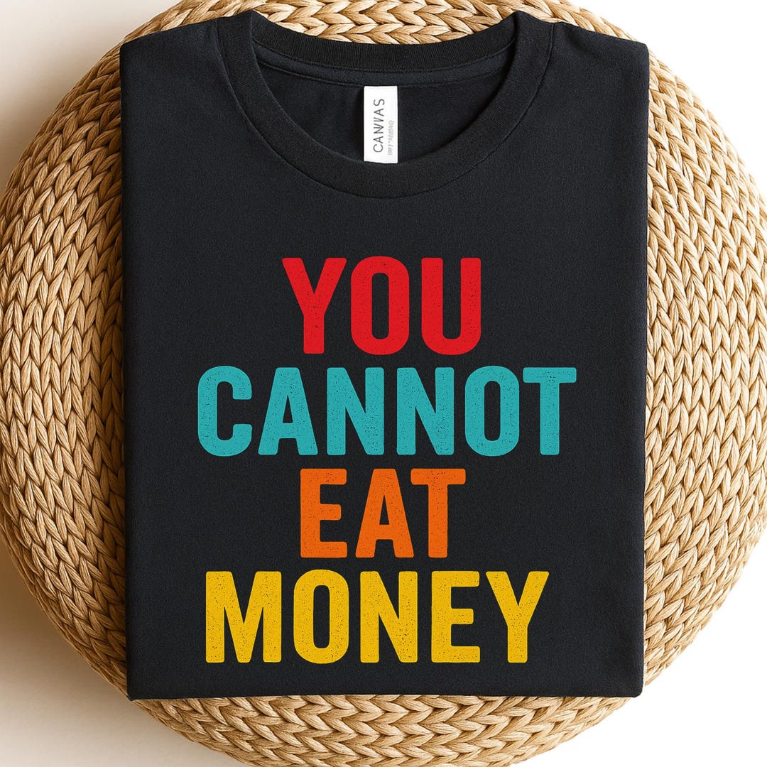 You Can't Eat Money Design Available in PNG and SVG for Digital Crafts ...