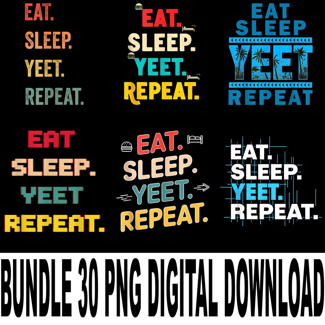 Eat Sleep Yeet Repeat Png, Funny Meme Gamer Quote PNG, Gen Z Slang PNG ...