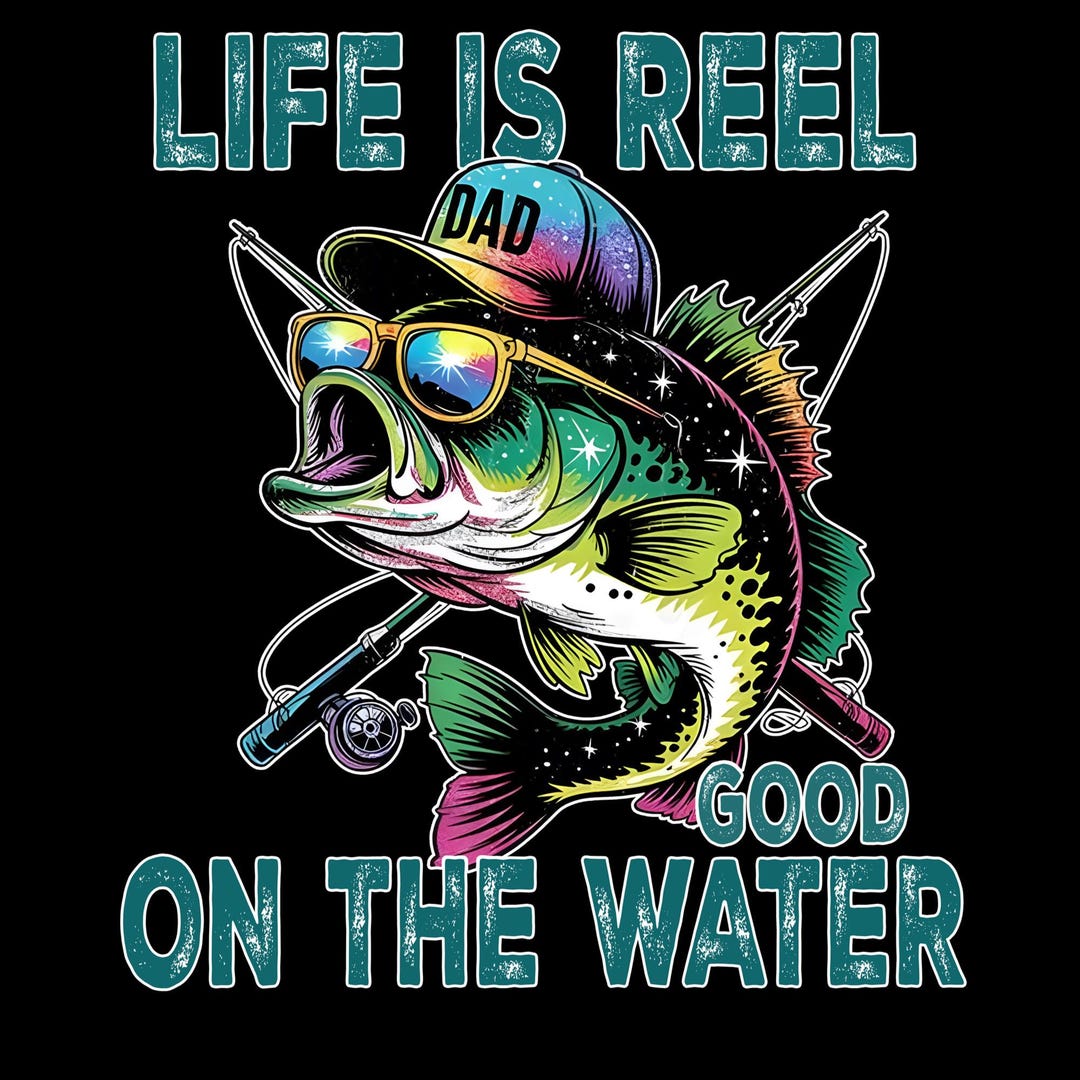 Life is Reel Good on Water PNG, Funny Fishing Quote Design, Fisherman ...